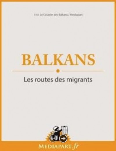 Balkans, la route des migrants | Magazine Médiapart #2013103